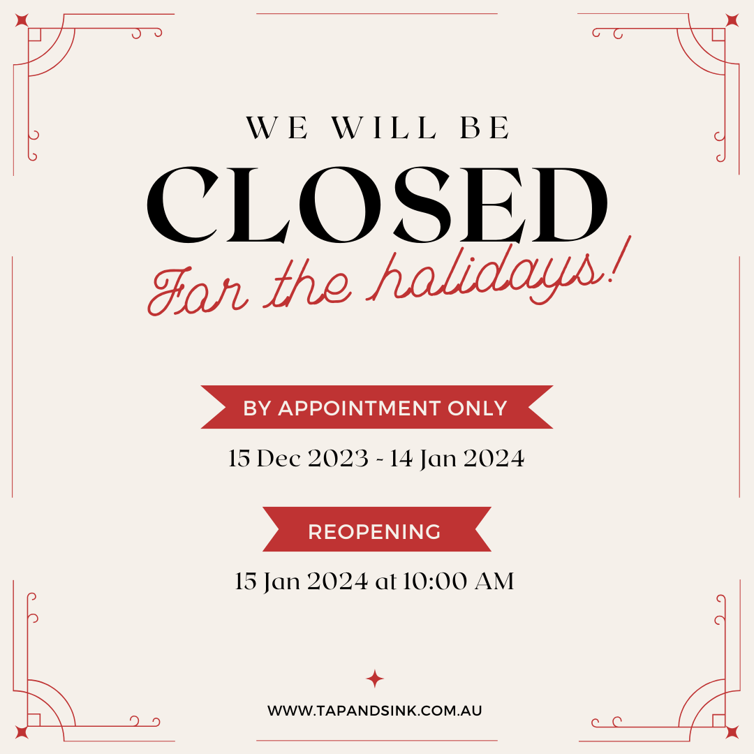 Christmas Closure Dates 2023-2024 | Tap & Sink Contemporary Living Pty Ltd